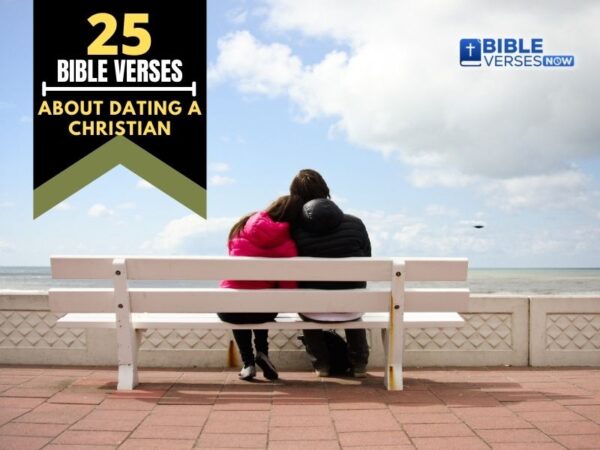 25 Powerful Bible Verses About Dating A Christian – Bible Verses of the day