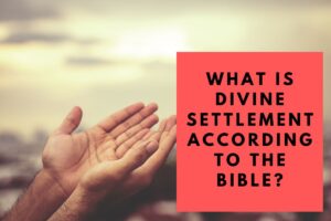 What is divine settlement according to the Bible? – Bible Verses of the day