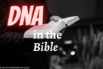 DNA in the bible – Bible Verses of the day