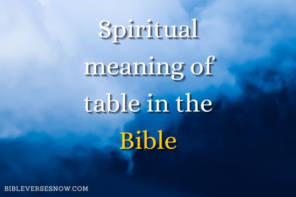 Spiritual meaning of table in the Bible – Bible Verses of the day