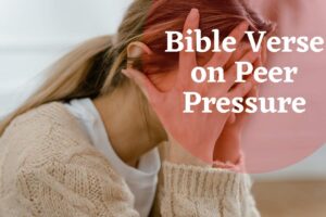 Bible verses on peer pressure – Bible Verses of the day