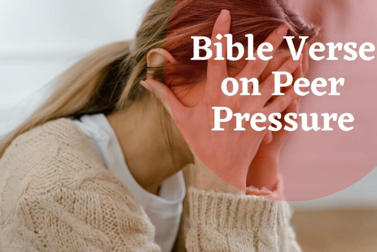 Bible Verses On Peer Pressure | 17 Powerful Bible Verses