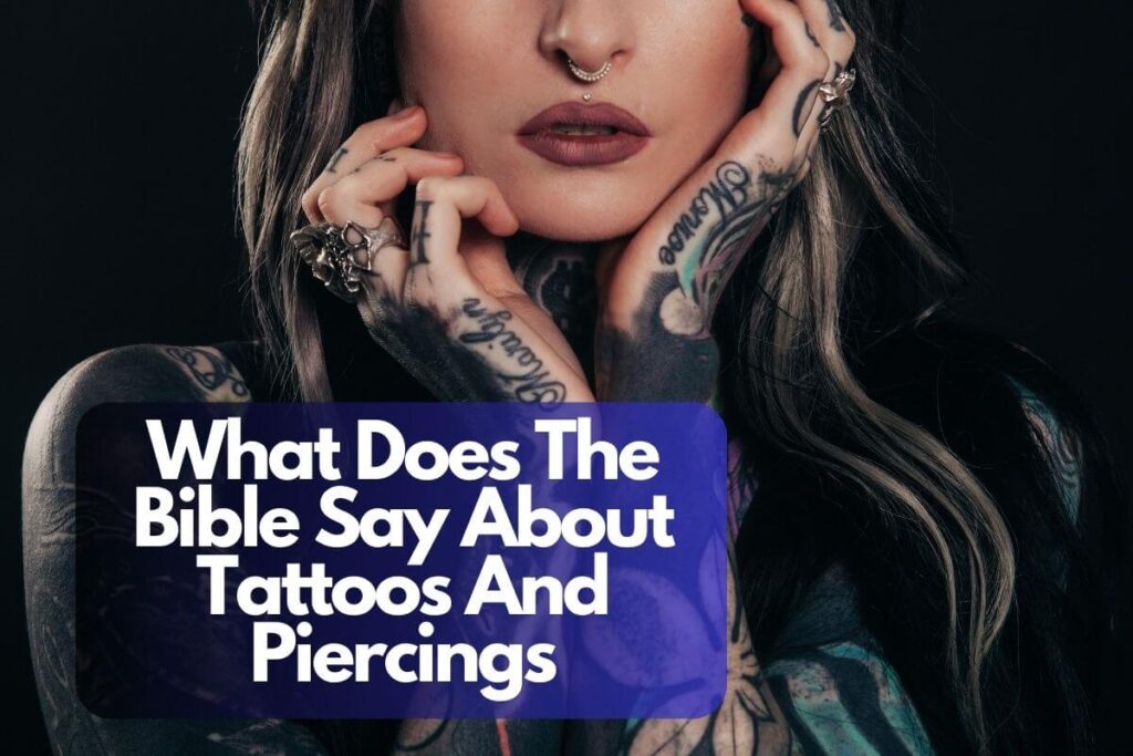 What Does The Bible Say About Tattoos And Piercings – Bible Verses of ...