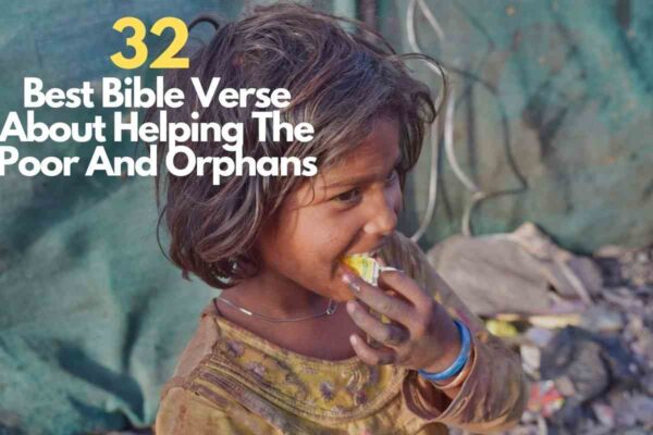32 Best Bible Verse About Helping The Poor And Orphans – Bible Verses ...