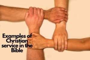 Top 5 Examples of Christian service in the Bible – Bible Verses of the day