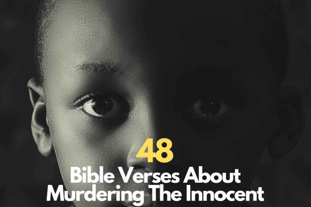 48 Bible Verses About Murdering The Innocent – Bible Verses of the day