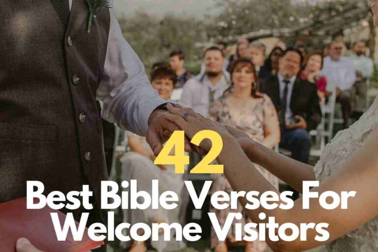 42 Best Bible Verses For Welcome Visitors