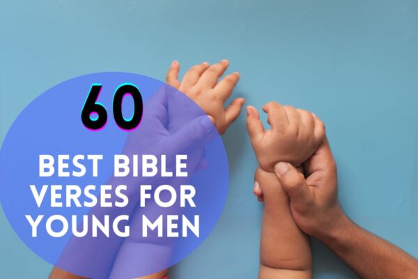 60 Best Bible Verses For Young Men – Bible Verses of the day