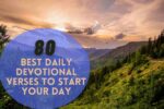80 Best Daily Devotional Verses to Start Your Day – Bible Verses of the day