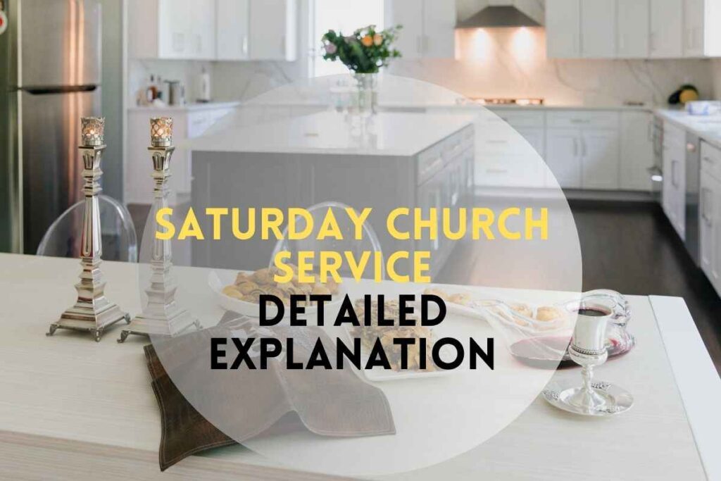 Saturday Church Service: Detailed Explanation (A Must Read) – Bible ...