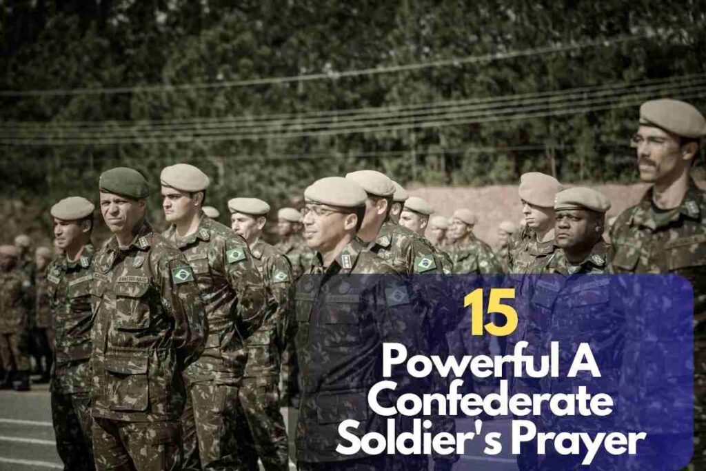 15 Powerful A Confederate Soldier’s Prayer – Bible Verses of the day
