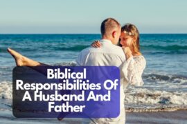 Biblical Responsibilities Of A Husband And Father – Bible Verses of the day