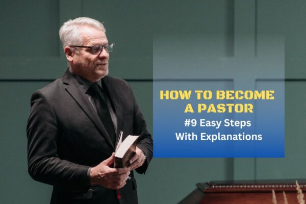 How To Become A Pastor: 9 Easy Steps With Explanations – Bible Verses ...