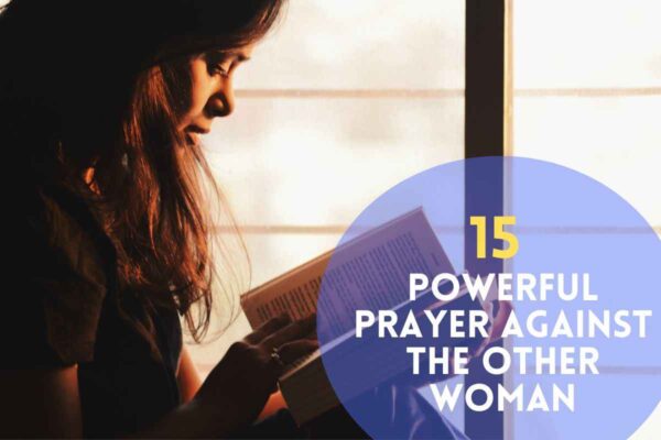 15 Powerful Prayer Against The Other Woman – Bible Verses of the day