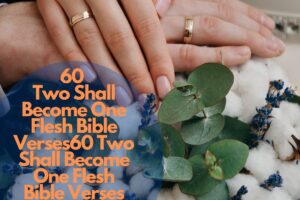 60 Two Shall Become One Flesh Bible Verses – Bible Verses of the day