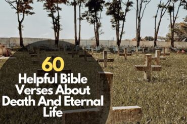 50 Best Loving Memory Death Bible Verses For Funerals – Bible Verses of ...