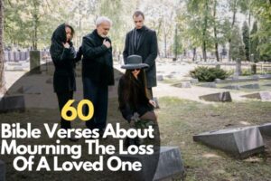 60 Comforting Bible Verses About Mourning The Loss Of A Loved One ...