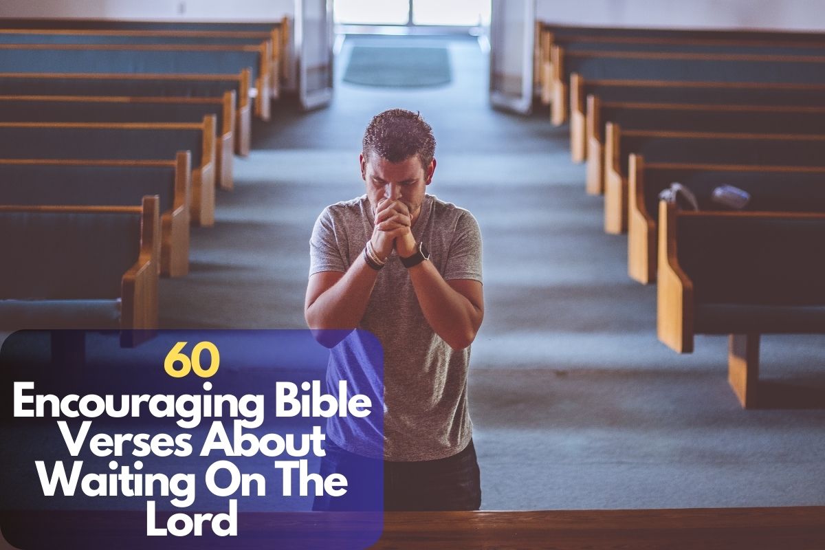 60 Encouraging Bible Verses About Waiting On The Lord – Bible Verses of ... 60 Encouraging Bible Verses About Waiting On The Lord – Bible Verses of ...