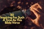 50 Inspiring For Such A Time As This Bible Verse – Bible Verses of the day
