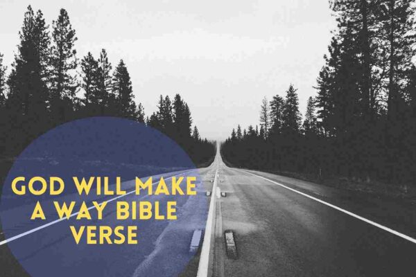 60 Powerful God Will Make A Way Bible Verses – Bible Verses of the day