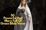 50 Powerful Hail Mary Full Of Grace Bible Verse – Bible Verses of the day