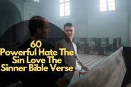 60 Powerful Hate The Sin Love The Sinner Bible Verse – Bible Verses of ...