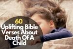 60 Uplifting Bible Verses About Death Of A Child – Bible Verses of the day