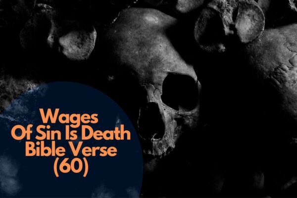 60 Awe-striking Wages Of Sin Is Death Bible Verse – Bible Verses of the day