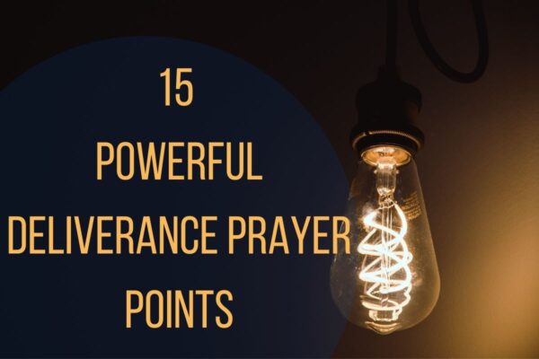 15 Powerful Deliverance Prayer Points – Bible Verses of the day 15 Powerful Deliverance Prayer Points – Bible Verses of the day