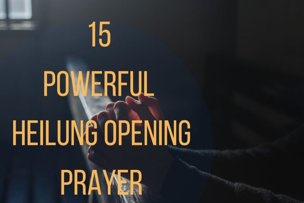15 Powerful Heilung Opening Prayer – Bible Verses of the day