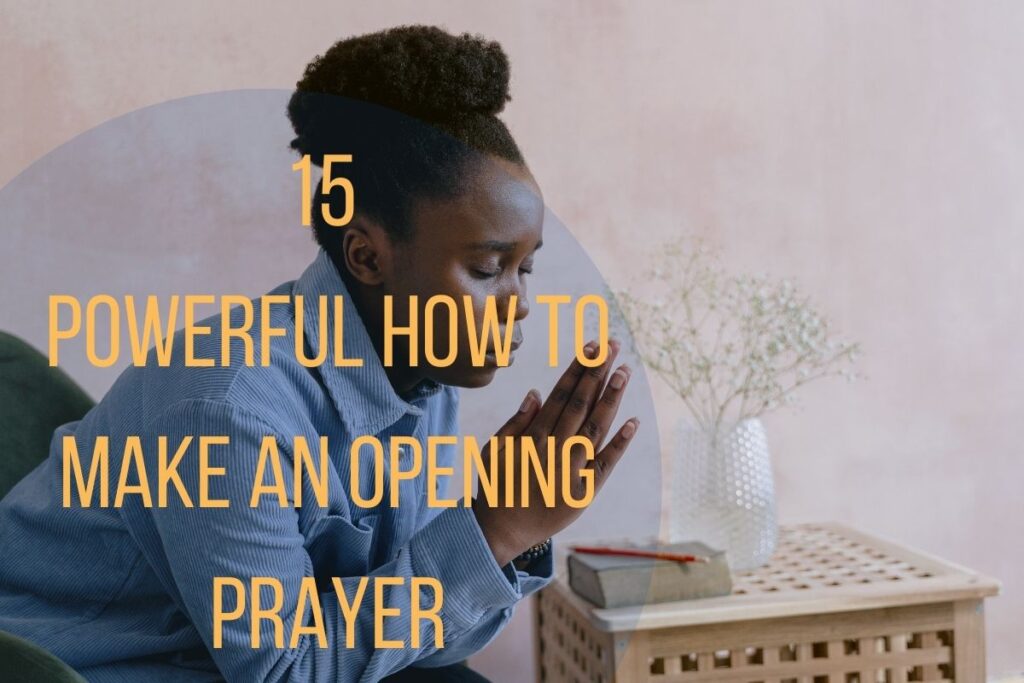 15 Powerful How To Make An Opening Prayer – Bible Verses of the day