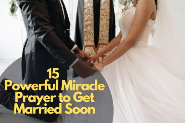 15 Powerful Miracle Prayer To Get Married Soon