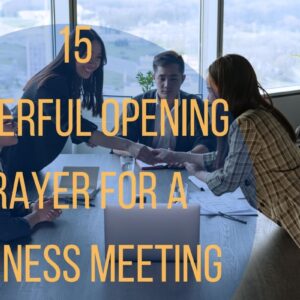 15 Powerful Opening Prayer For Meeting