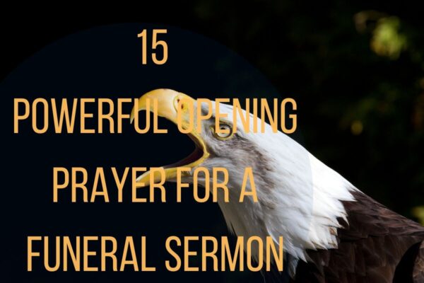 15 Powerful Opening Prayer For A Funeral Sermon – Bible Verses of the day