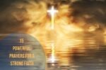15 Powerful Prayers For A Strong Faith – Bible Verses of the day