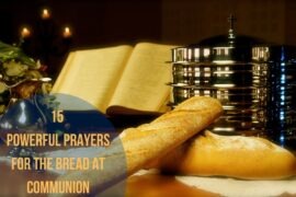 15 Powerful Prayers For The Bread At Communion – Bible Verses of the day