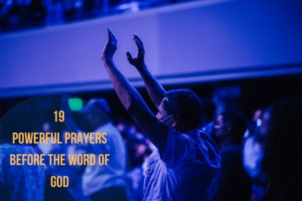 19 Powerful Prayers Before The Word Of God – Bible Verses of the day