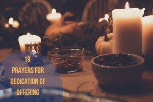 19 Prayers For Dedication Of Offering – Bible Verses of the day