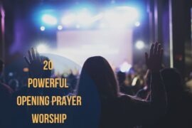 15 Powerful Opening Prayer For Worship Service – Bible Verses of the day