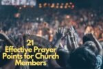 21 Effective Prayer Points For Church Members