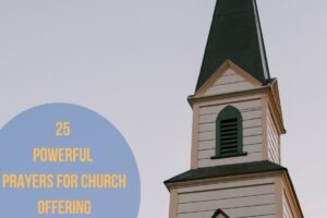 25 Powerful Prayers For Church Offering – Bible Verses of the day