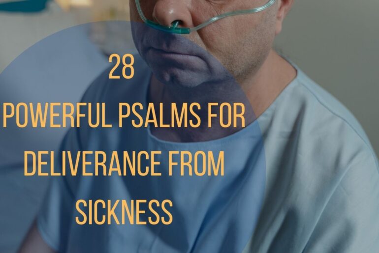 28 Powerful Psalms For Deliverance From Sickness
