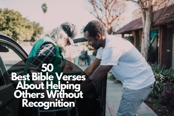 50 Best Bible Verses About Helping Others Without Recognition