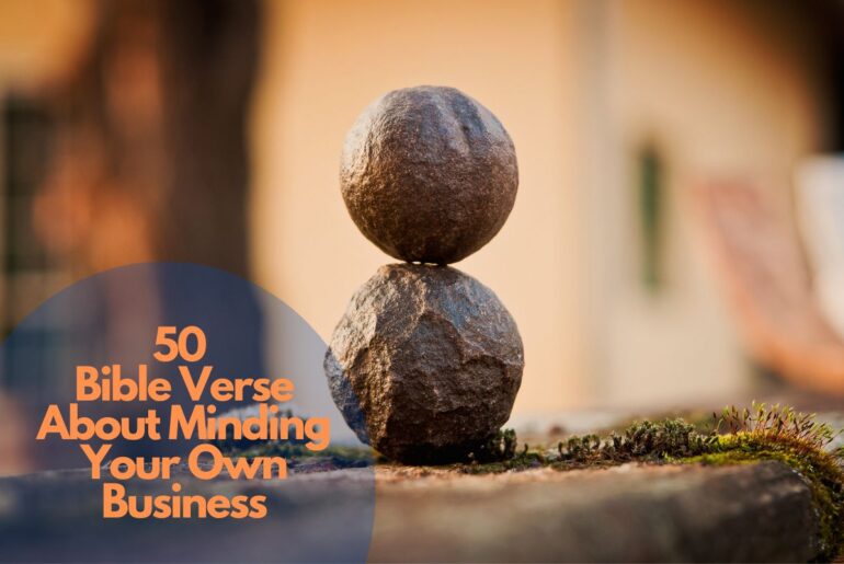 50 Captivating Bible Verses About Minding Your Own Business 50 Captivating Bible Verses About Minding Your Own Business