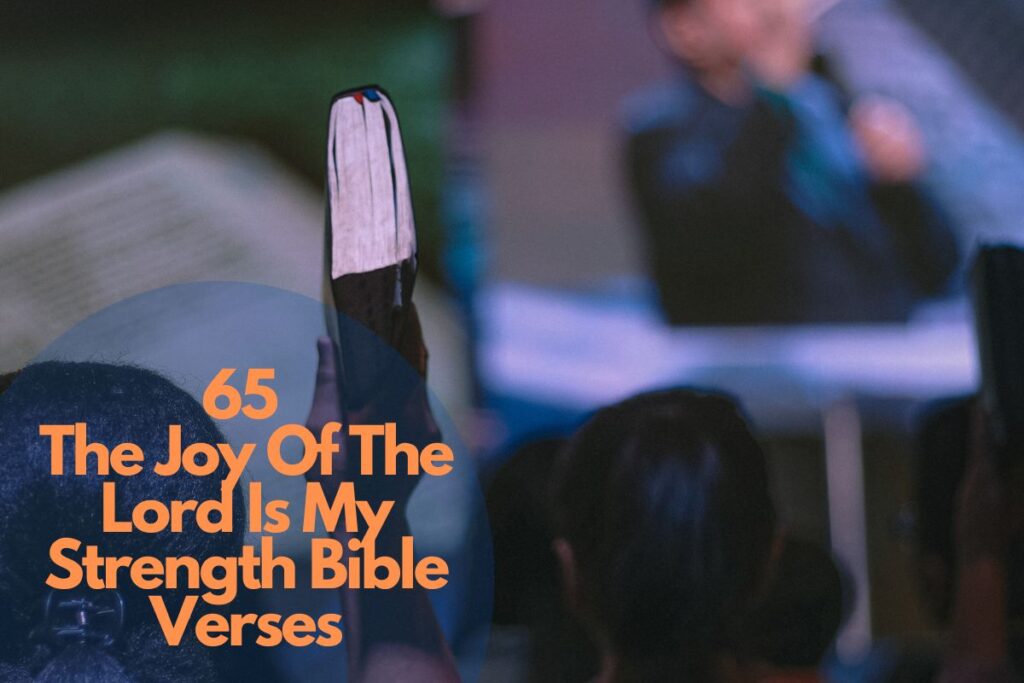65 Inspiring The Joy Of The Lord Is My Strength Bible Verses – Bible ...