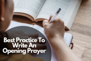 Best Practice To Write An Opening Prayer – Bible Verses of the day