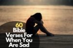 60 Encouraging Bible Verses For When You Are Sad – Bible Verses of the day