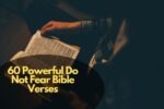 60 Powerful Do Not Fear Bible Verses – Bible Verses of the day