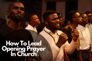 How To Lead Opening Prayer In Church – Bible Verses of the day