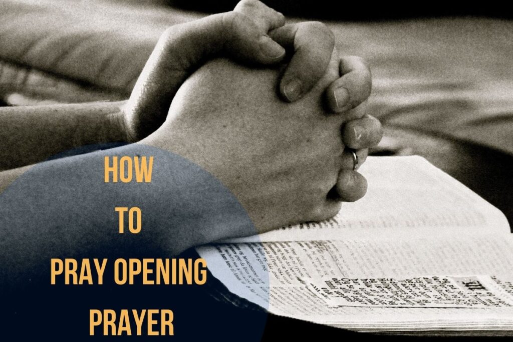 Powerful How To Pray Opening Prayer – Bible Verses of the day